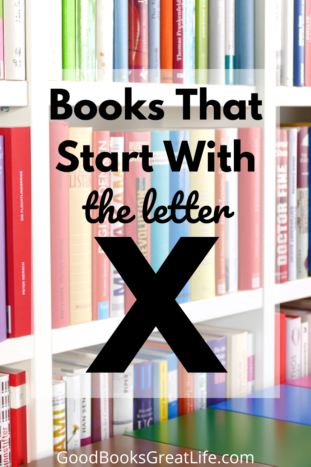 Books That Start with X - Good Books Great Life
